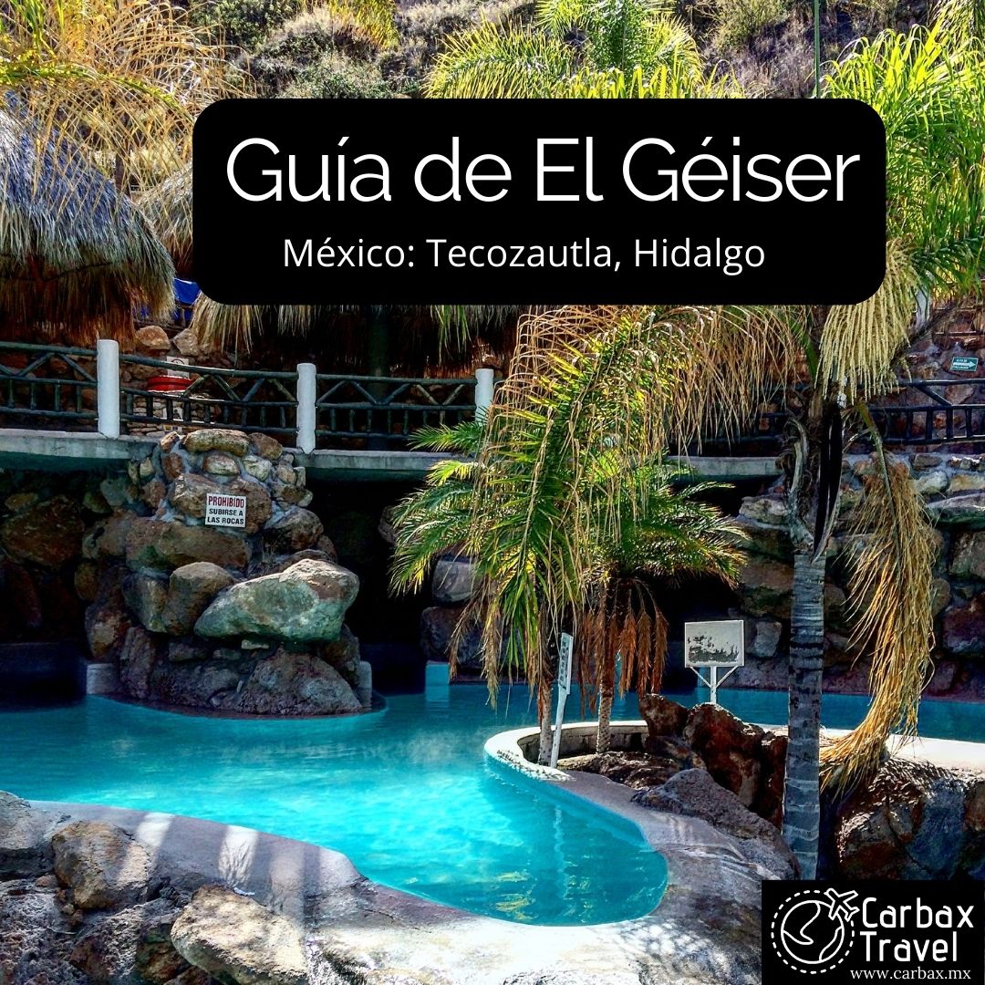 El Géiser Tecozautla Hidalgo - Mexico - Carbax travel